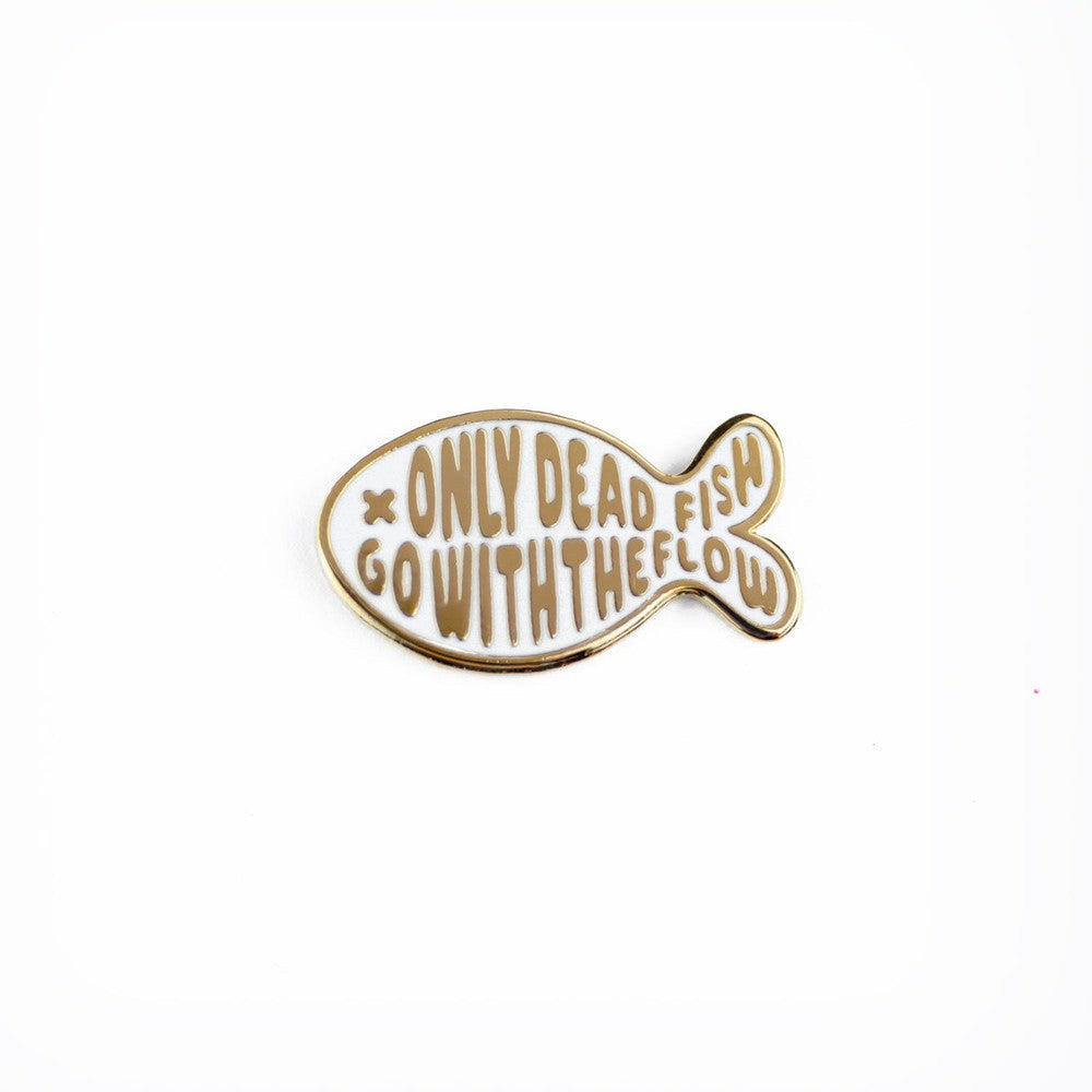 Pin Only dead fish go with the flow wit – Studio Inktvis